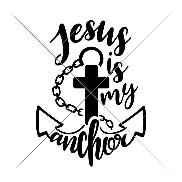Jesus is my Anchor svg png dxf eps Chameleon Cuttables LLC | Chameleon ...