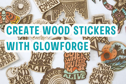 Create Wood Stickers with Glowforge | Chameleon Cuttables LLC