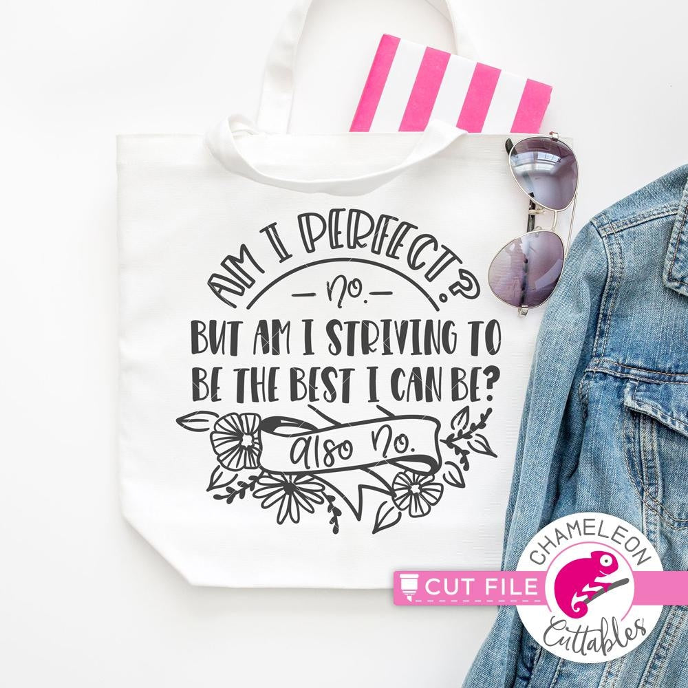 Am I perfect svg png dxf eps Chameleon Cuttables LLC | Chameleon ...