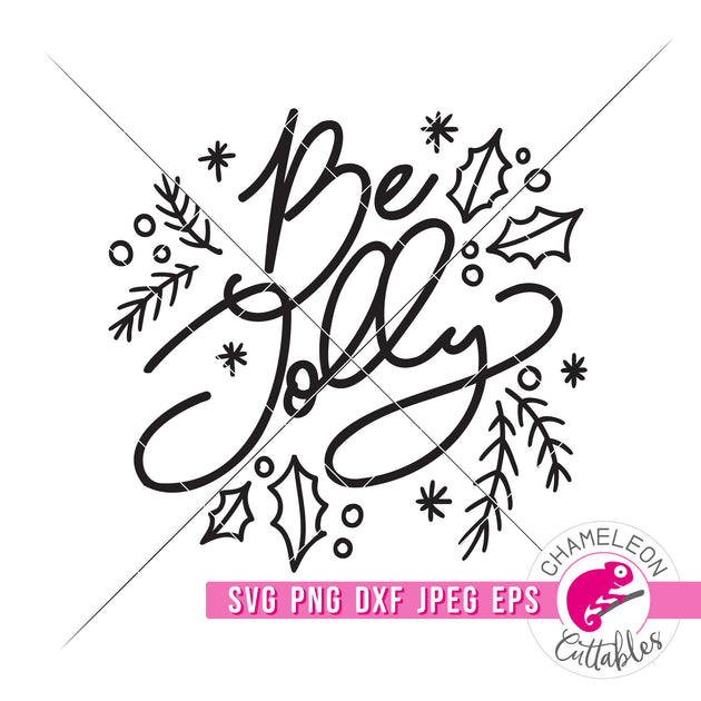 Be jolly Christmas svg png dxf eps jpeg Chameleon Cuttables LLC ...