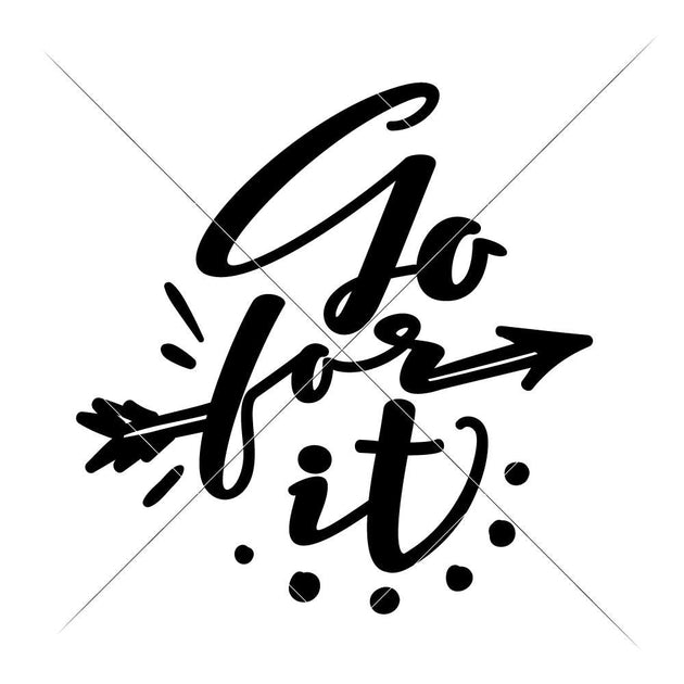 Go for it svg png dxf eps Chameleon Cuttables LLC | Chameleon Cuttables LLC