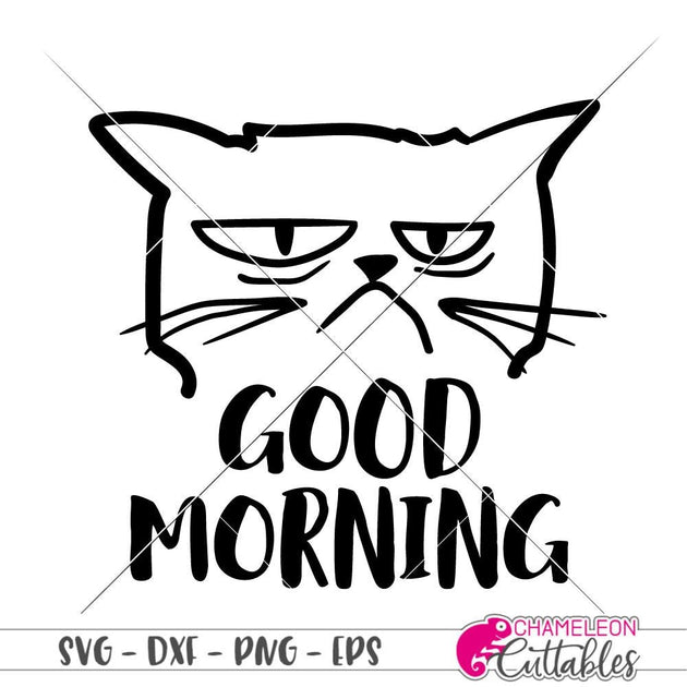 Good morning grumpy cat svg png dxf eps Chameleon Cuttables LLC ...