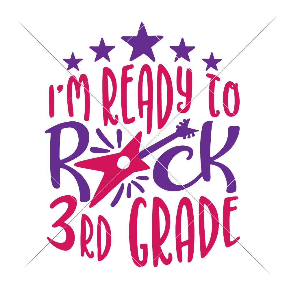 I’m ready to rock third Grade svg png dxf eps Chameleon Cuttables LLC ...