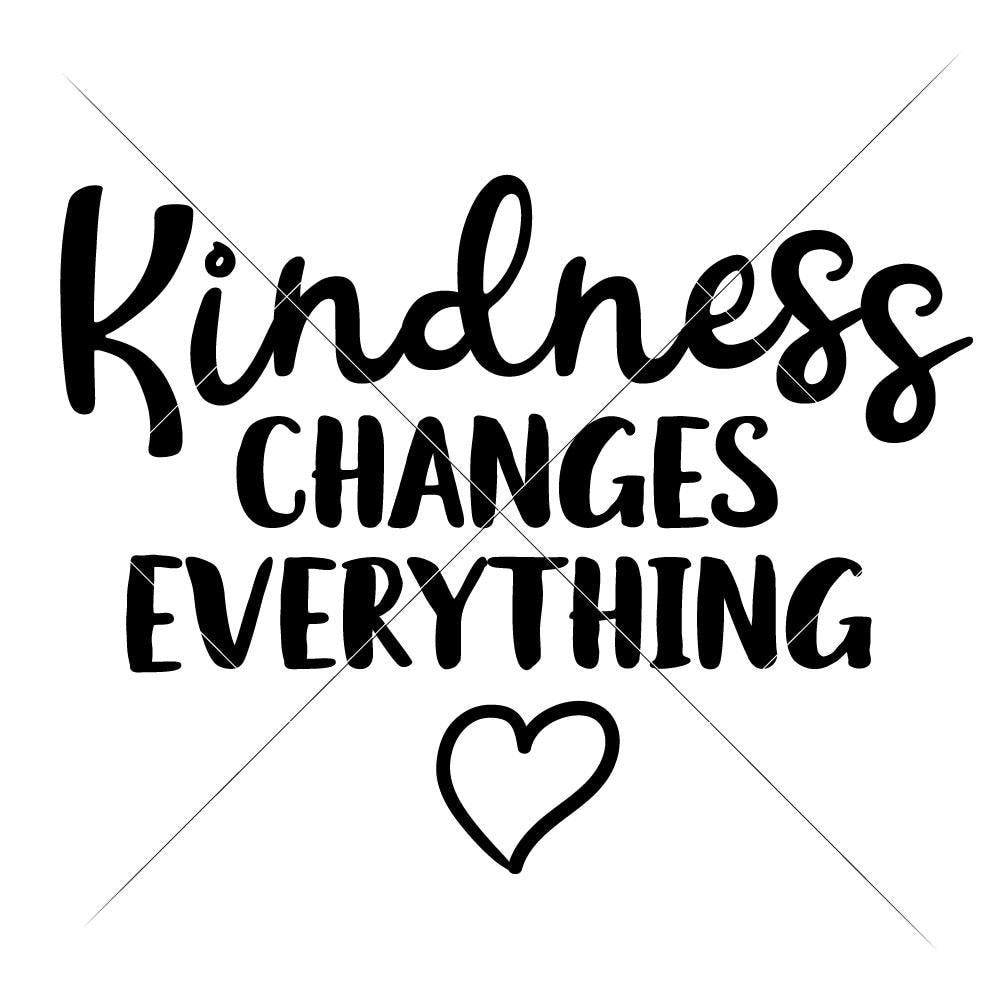 Kindness changes everything svg png dxf eps Chameleon Cuttables LLC ...