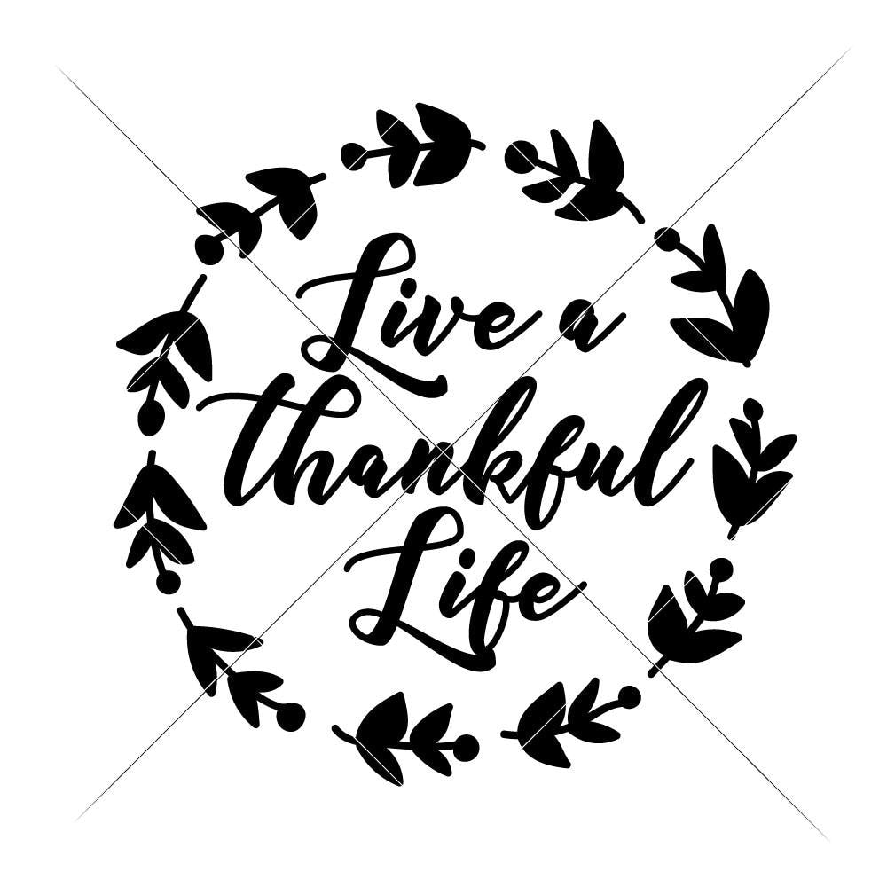 Live a thankful Life svg png dxf eps Chameleon Cuttables LLC ...