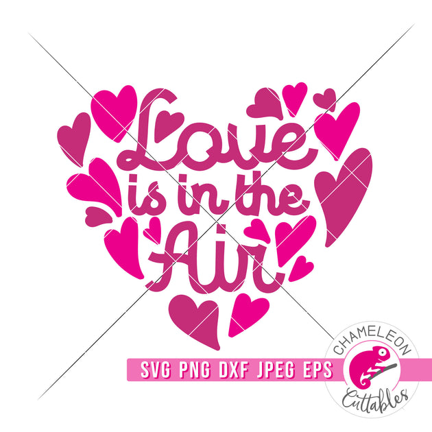 Love is in the Air Valentine's Day Heart svg png dxf eps jpeg Chameleon ...