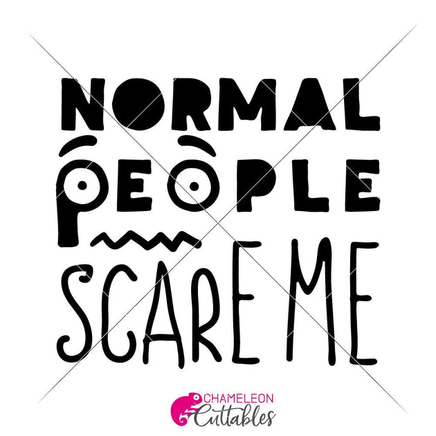 Normal people scare me svg png dxf eps Chameleon Cuttables LLC ...
