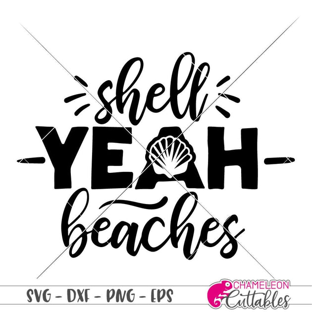 Shell Yeah Beaches svg png dxf eps Chameleon Cuttables LLC | Chameleon ...