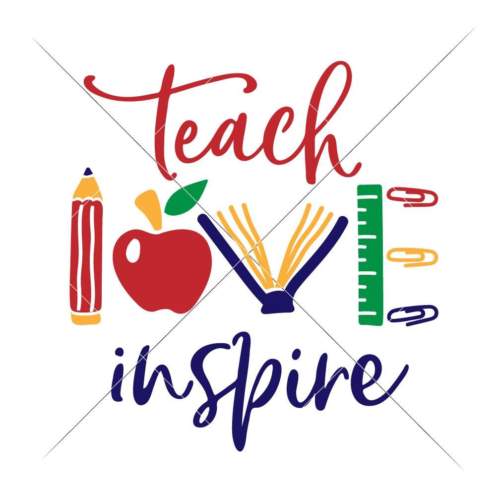 Teach Love Inspire multi color - School Teacher Appreciation svg png ...