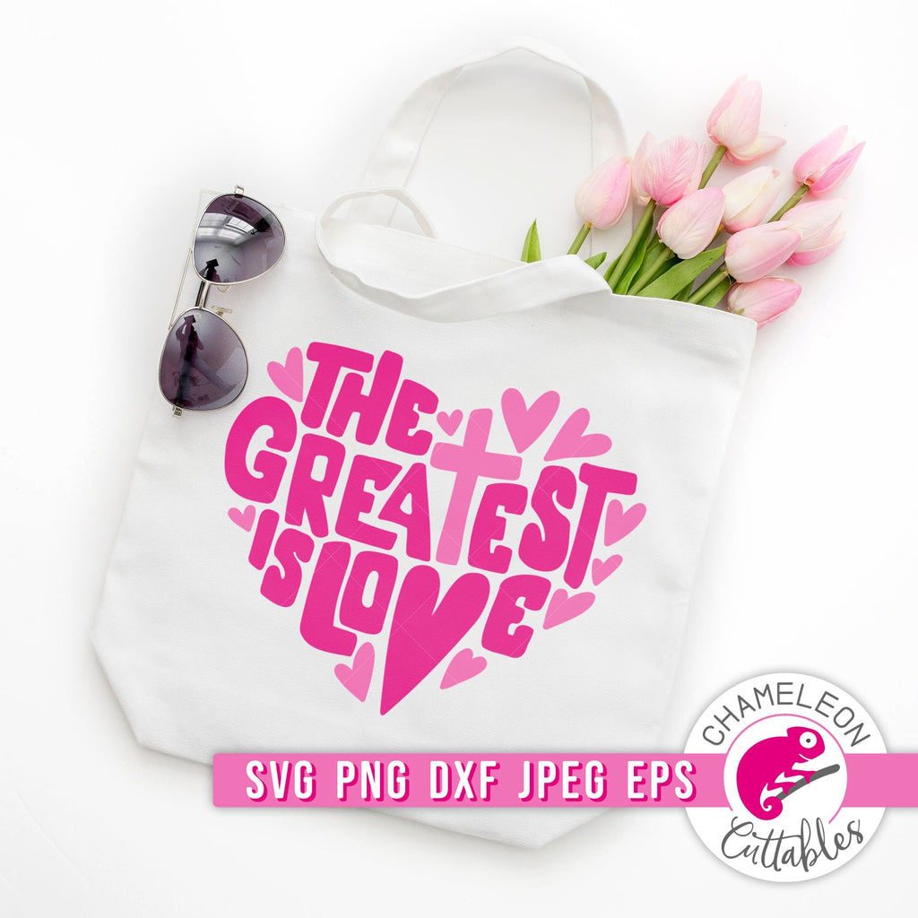 The greatest is love heart svg png dxf eps jpeg Chameleon Cuttables LLC ...